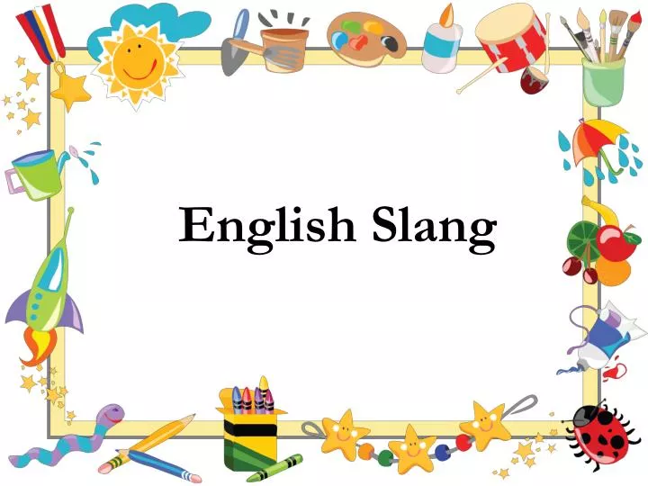 PPT - English Slang PowerPoint Presentation, free download - ID:2537641