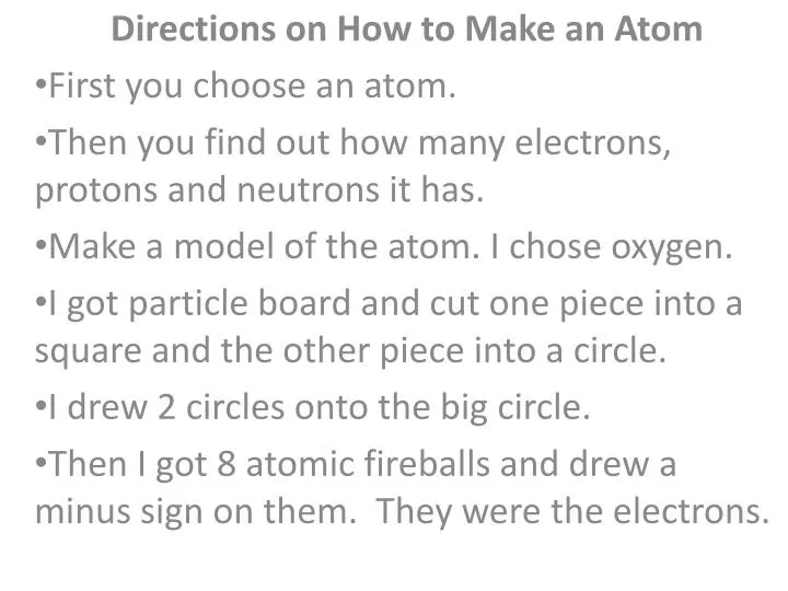 PPT - Directions on How to Make an Atom First you choose an atom ...