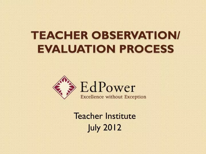 PPT - Teacher Observation/ Evaluation Process PowerPoint Presentation ...