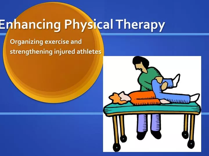 PPT - Enhancing Physical Therapy PowerPoint Presentation, free download ...