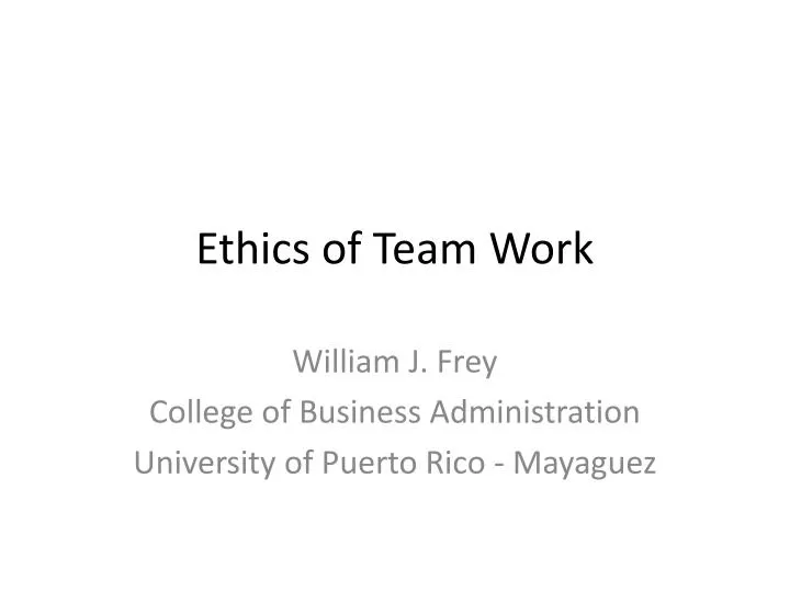 PPT - Ethics of Team Work PowerPoint Presentation, free download - ID ...