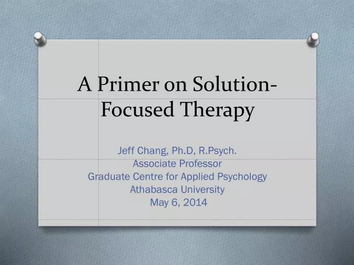 PPT - A Primer on Solution-Focused Therapy PowerPoint Presentation ...