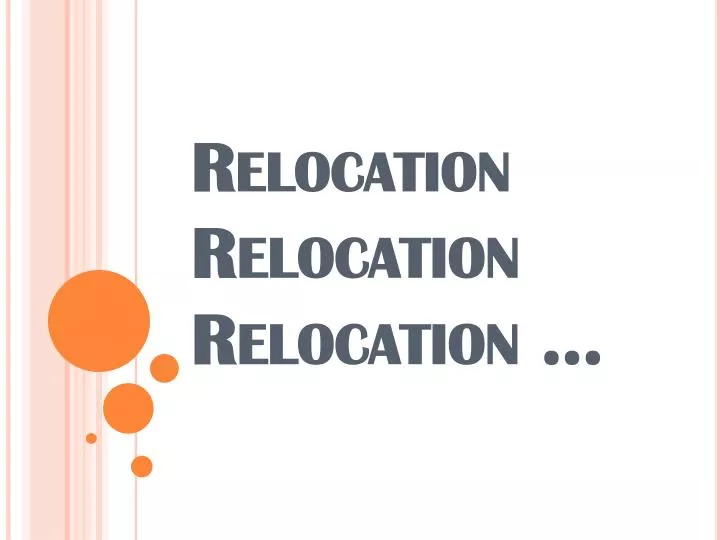 PPT - Relocation Relocation Relocation ... PowerPoint Presentation ...