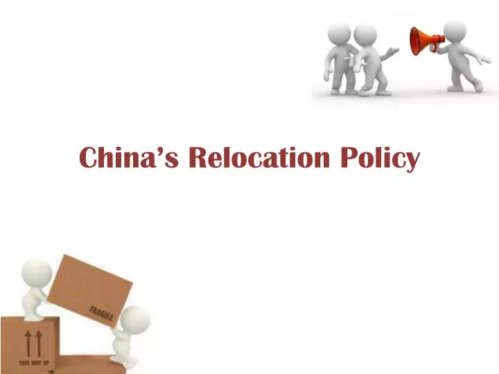 PPT - China’s Relocation Policy PowerPoint Presentation, free download ...