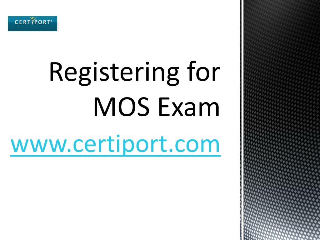 PPT - Registering for MOS Exam PowerPoint Presentation, free download ...