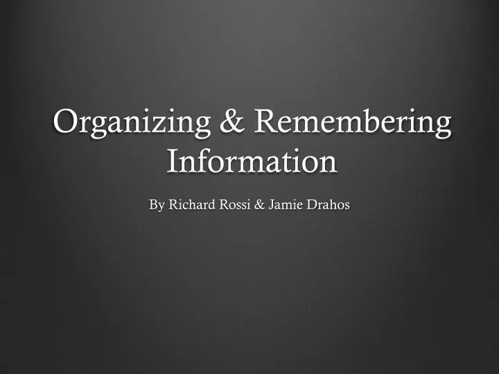 PPT - Organizing & Remembering Information PowerPoint Presentation - ID ...