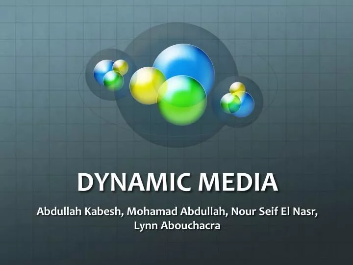 PPT - DYNAMIC MEDIA PowerPoint Presentation, free download - ID:2556959