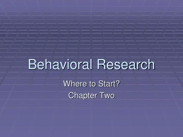 PPT - Behavioral Research PowerPoint Presentation, free download - ID ...