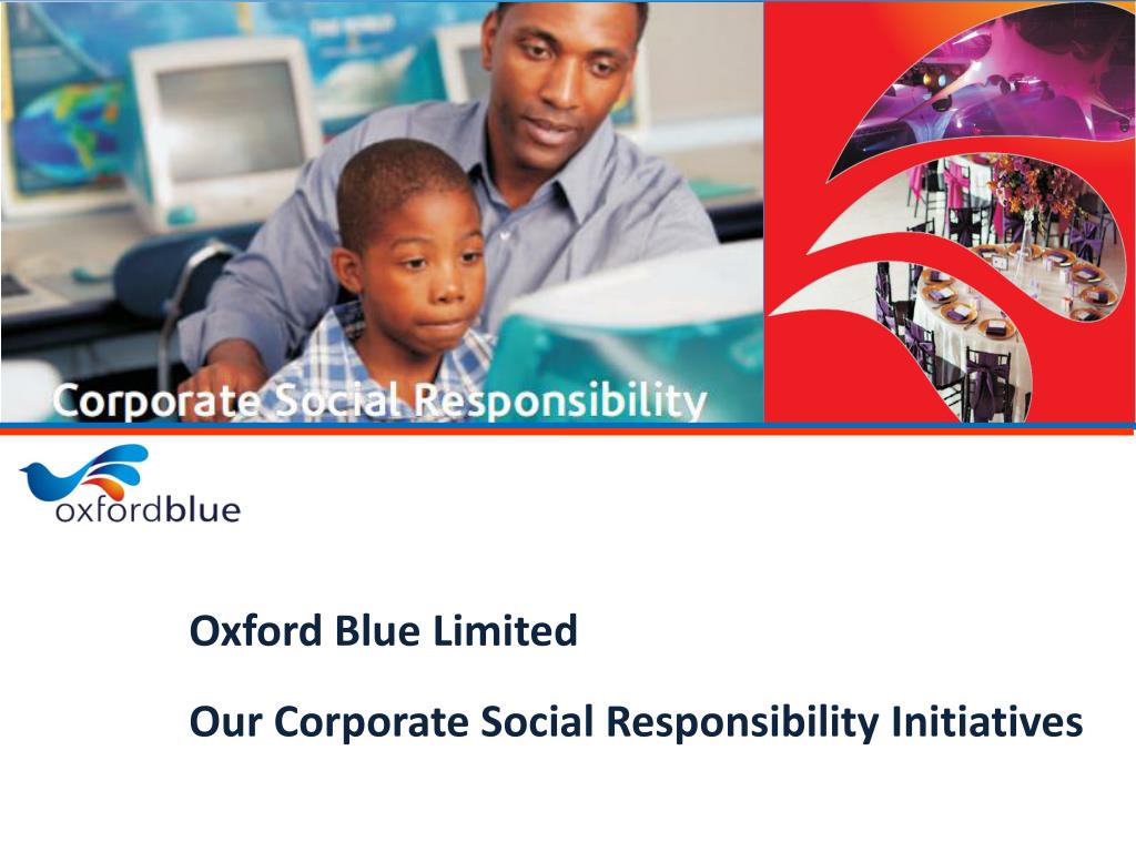 PPT - Oxford Blue Limited Our Corporate Social Responsibility ...