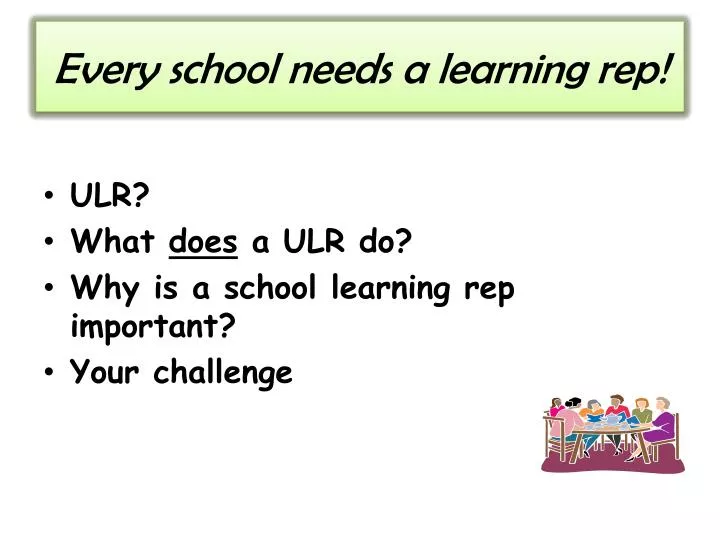 PPT - Every school needs a learning rep! PowerPoint Presentation, free download - ID:2557590