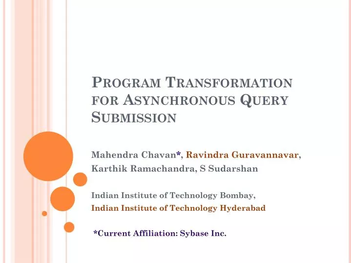PPT - Program Transformation for Asynchronous Query Submission ...