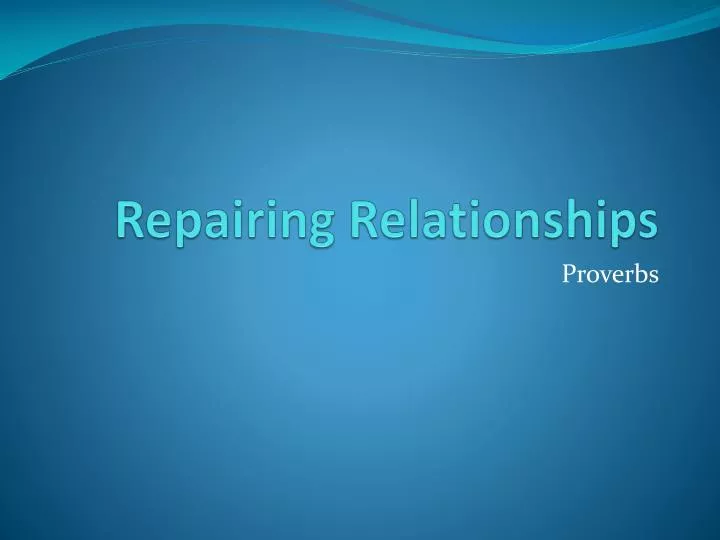 PPT - Repairing Relationships PowerPoint Presentation, free download ...