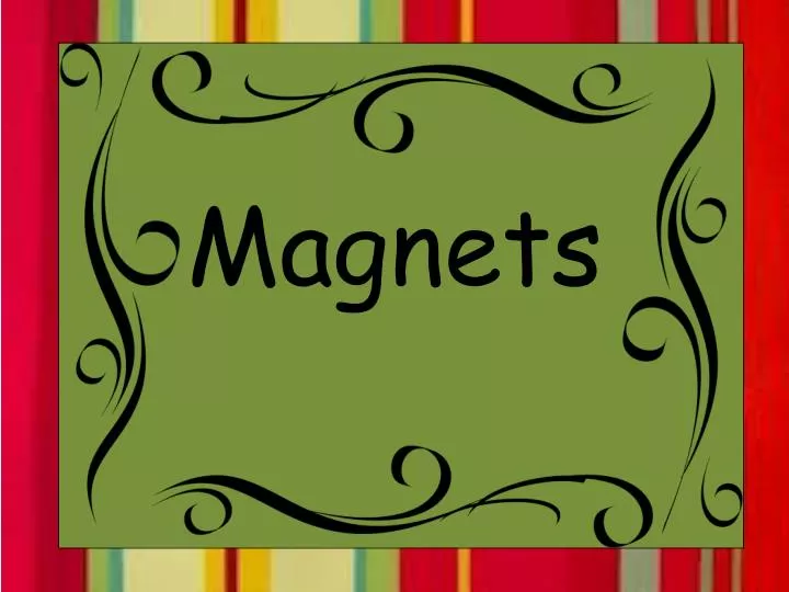 PPT - Magnets PowerPoint Presentation, free download - ID:2557801
