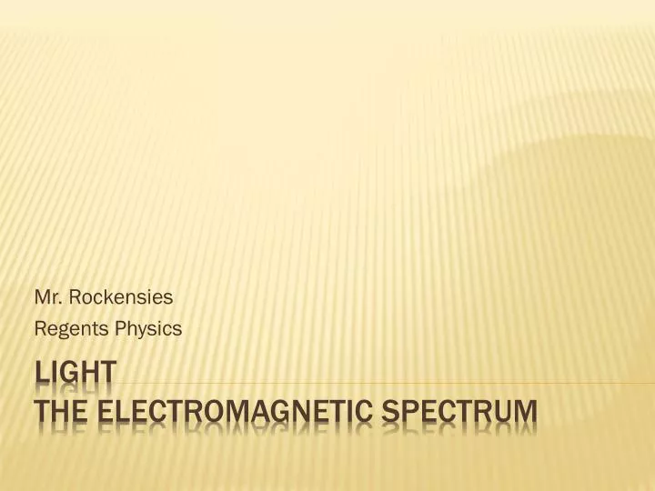 PPT - Light The Electromagnetic Spectrum PowerPoint Presentation, free ...