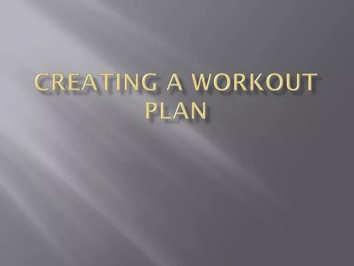PPT - Creating a Workout Plan PowerPoint Presentation, free download ...