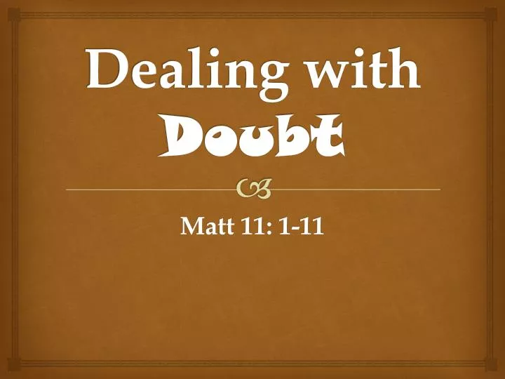 PPT - Dealing with Doubt PowerPoint Presentation, free download - ID ...