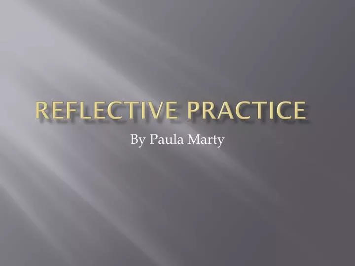 PPT - Reflective Practice PowerPoint Presentation, free download - ID ...