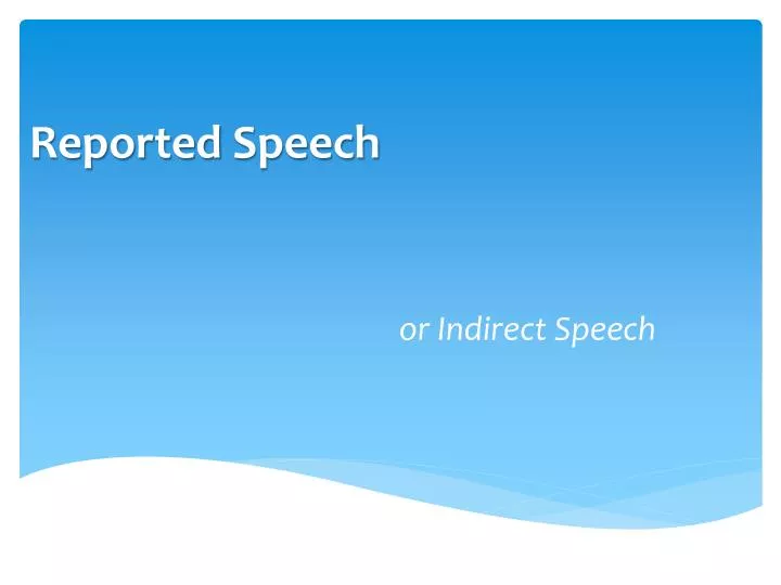 PPT - Reported Speech PowerPoint Presentation, free download - ID:2558828