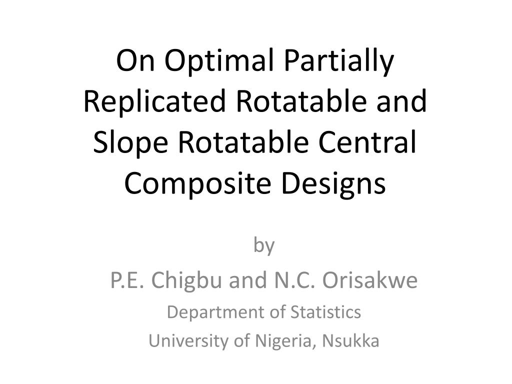 PPT - On Optimal Partially Replicated Rotatable and Slope Rotatable ...