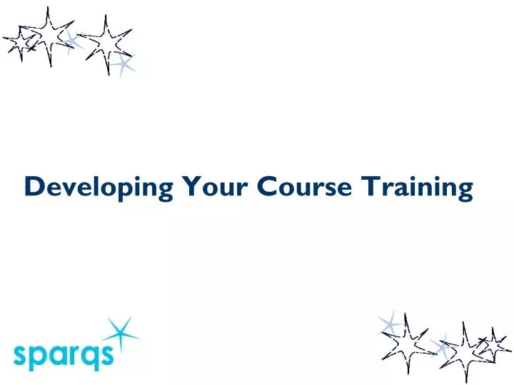 PPT - Developing Your Course Training PowerPoint Presentation, free ...