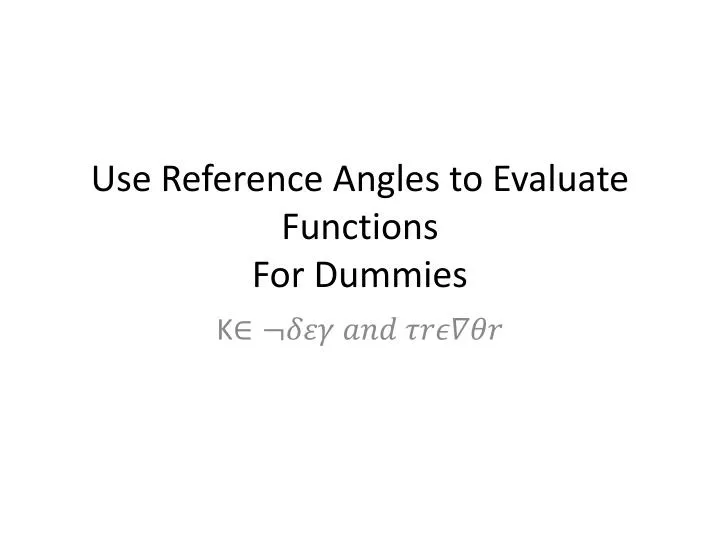 Ppt Use Reference Angles To Evaluate Functions For Dummies Powerpoint