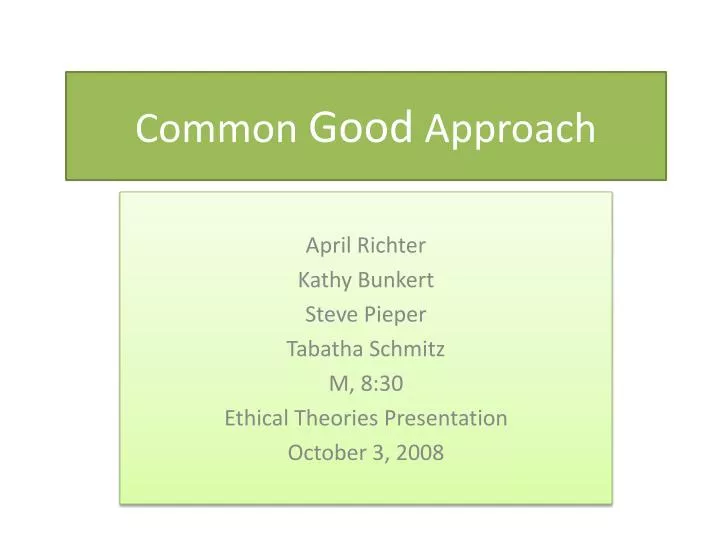 PPT - Common Good Approach PowerPoint Presentation, free download - ID ...