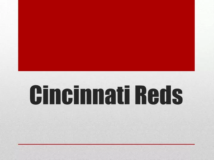 PPT - Cincinnati Reds PowerPoint Presentation, free download - ID:2560021