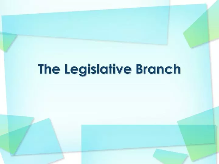 PPT - The Legislative Branch PowerPoint Presentation, free download ...