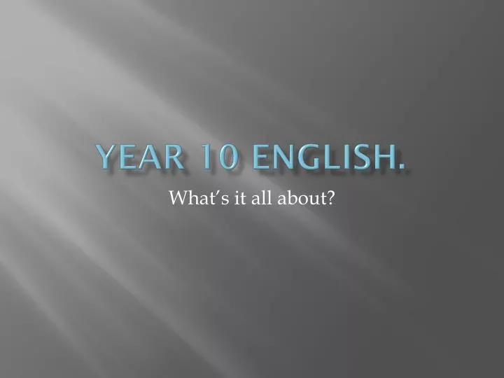 PPT - Year 10 English. PowerPoint Presentation, free download - ID:2560096