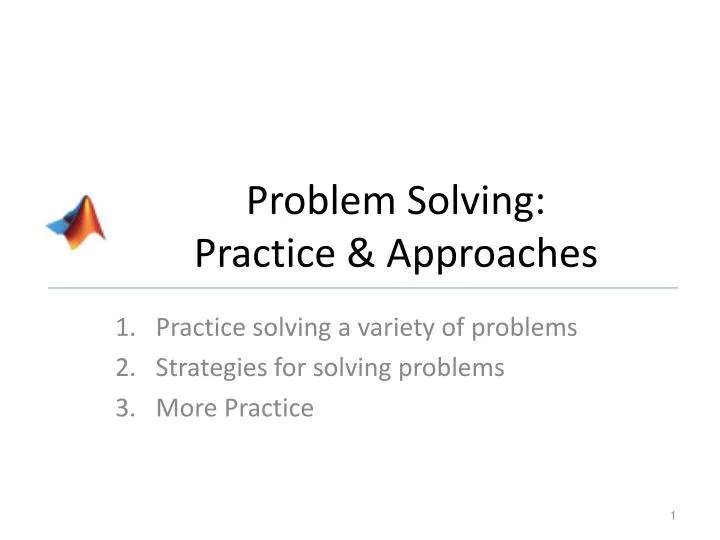 PPT - Problem Solving: Practice & Approaches PowerPoint Presentation - ID:2560100