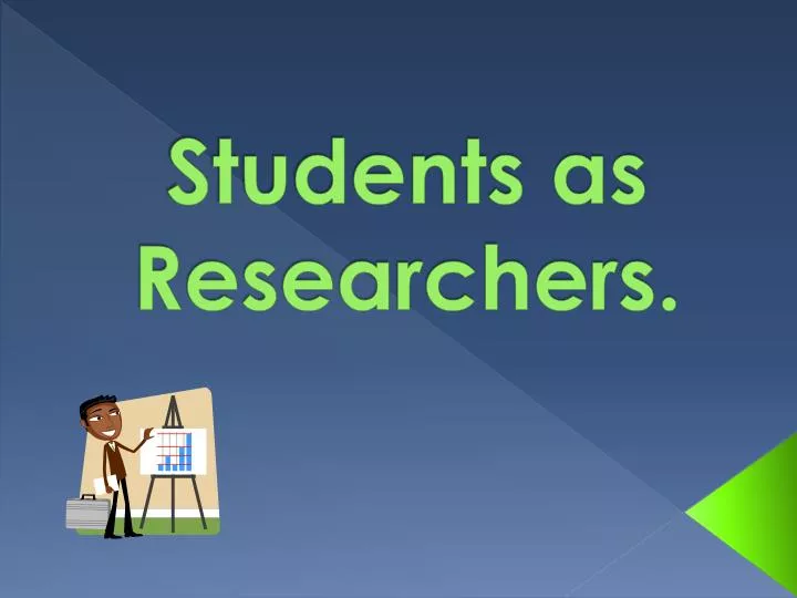 PPT - Students as Researchers. PowerPoint Presentation, free download ...