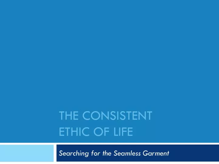 PPT - The Consistent ethic of life PowerPoint Presentation, free ...