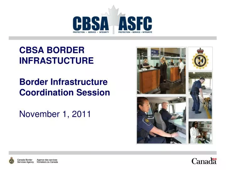 PPT - CBSA BORDER INFRASTUCTURE Border Infrastructure Coordination ...