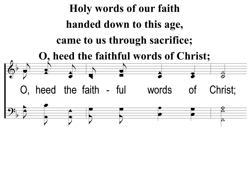 PPT - Holy words long preserved for our walk in this world; They ...