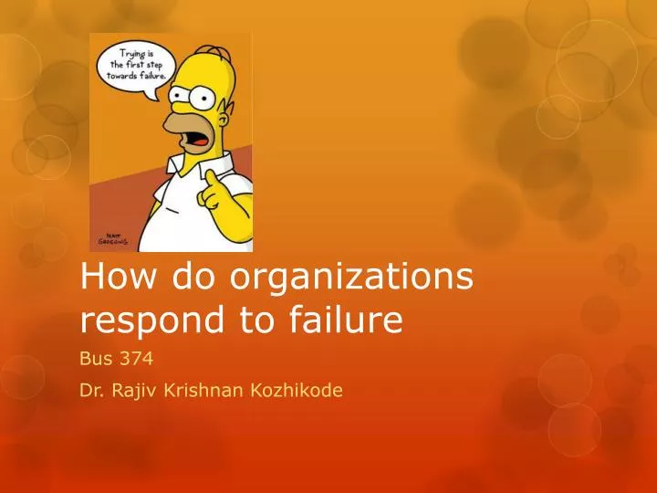 PPT - How do organizations respond to failure PowerPoint Presentation ...