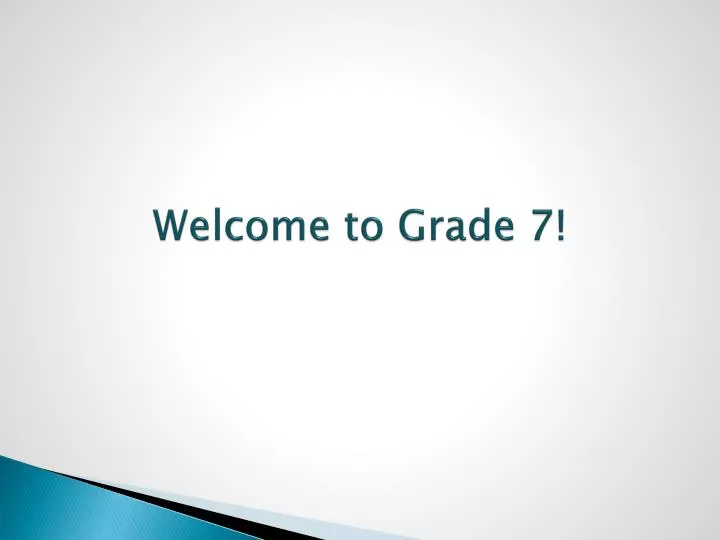 PPT - Welcome to Grade 7! PowerPoint Presentation, free download - ID ...