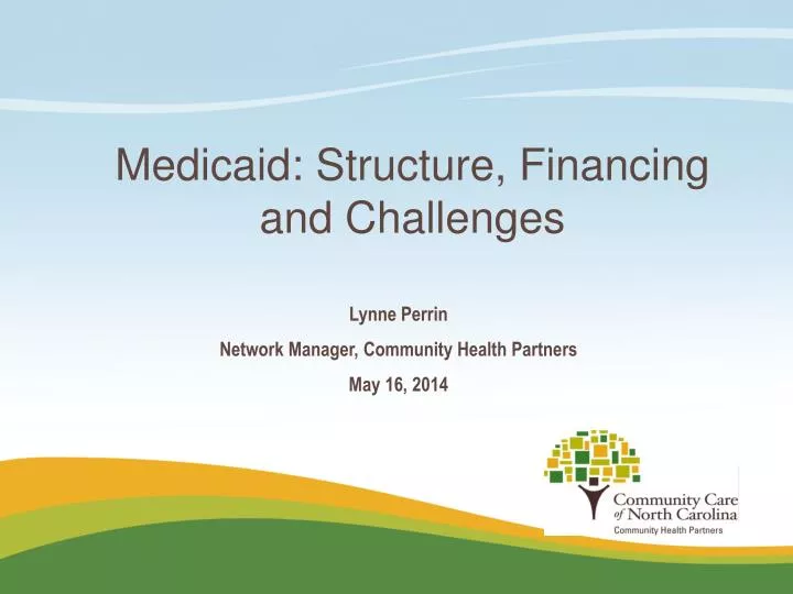 PPT - Medicaid: Structure, Financing and Challenges PowerPoint ...
