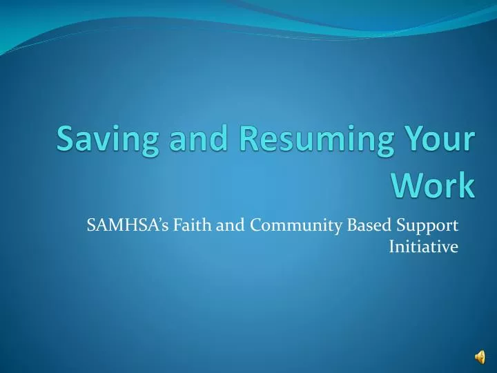 PPT - Saving and Resuming Your Work PowerPoint Presentation, free ...