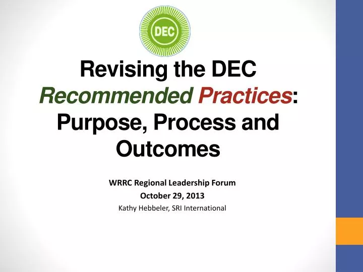 PPT - Revising the DEC Recommended Practices : Purpose, Process and ...