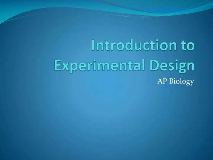 PPT - Introduction to Experimental Design PowerPoint Presentation, free ... PPT - Introduction to Experimental Design PowerPoint Presentation, free ...
