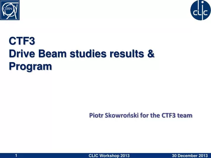 PPT - CTF3 Drive Beam studies results & Program PowerPoint Presentation - ID:2563633