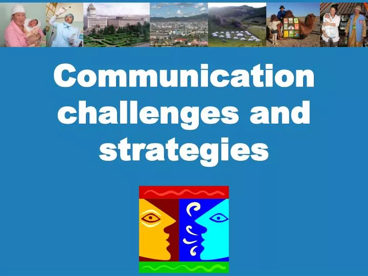 PPT - Communication challenges and strategies PowerPoint Presentation ...