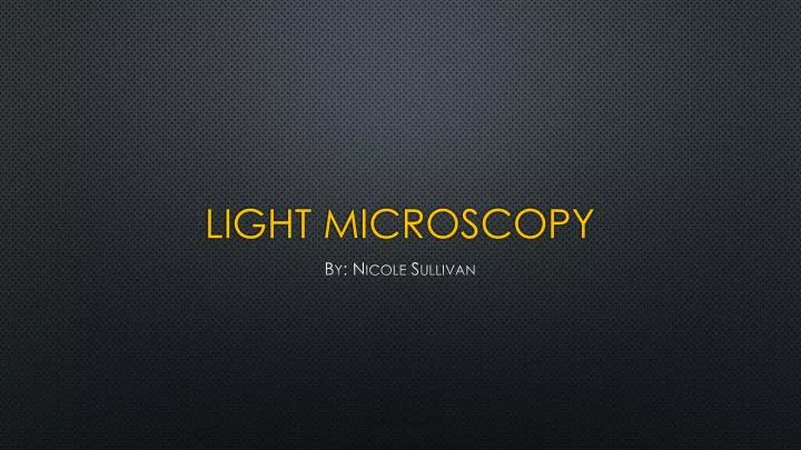 PPT - Light Microscopy PowerPoint Presentation, free download - ID:2563857