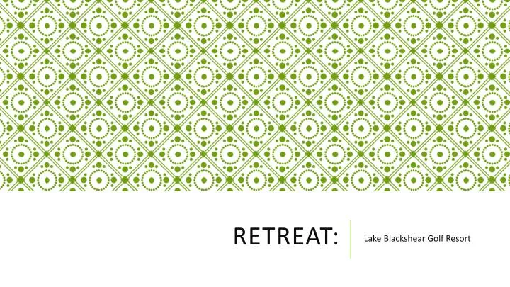 PPT - Retreat: PowerPoint Presentation, free download - ID:2564056