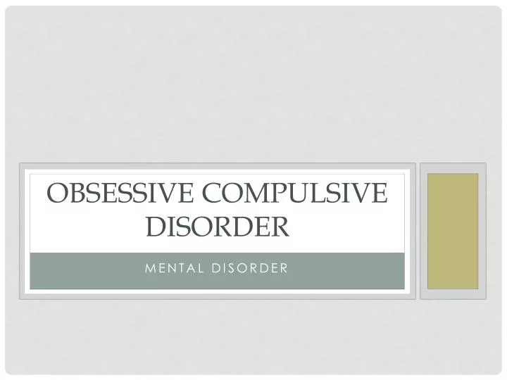 PPT - Obsessive Compulsive Disorder PowerPoint Presentation, free download - ID:2564488