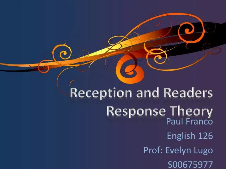 PPT - Reception and Readers Response Theory PowerPoint Presentation ...