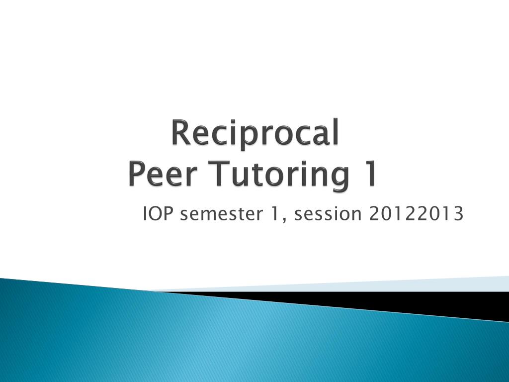 PPT - Reciprocal Peer Tutoring 1 PowerPoint Presentation, free download ... PPT - Reciprocal Peer Tutoring 1 PowerPoint Presentation, free download ...