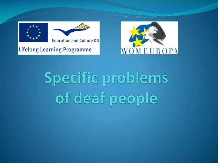 PPT - Specific problems of deaf people PowerPoint Presentation, free ...