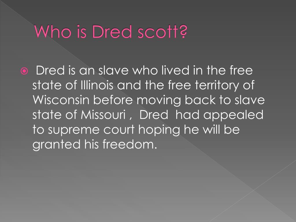 PPT - Dred Scott v.s Sanford Court Case PowerPoint Presentation, free ...