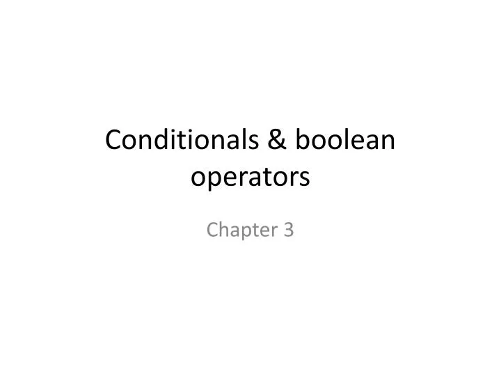 Ppt Conditionals And Boolean Operators Powerpoint Presentation Free 1498